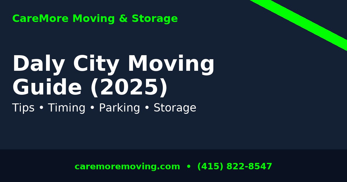 Moving to/within Daly City: Local Guide (2025) - CareMore Moving & Storage